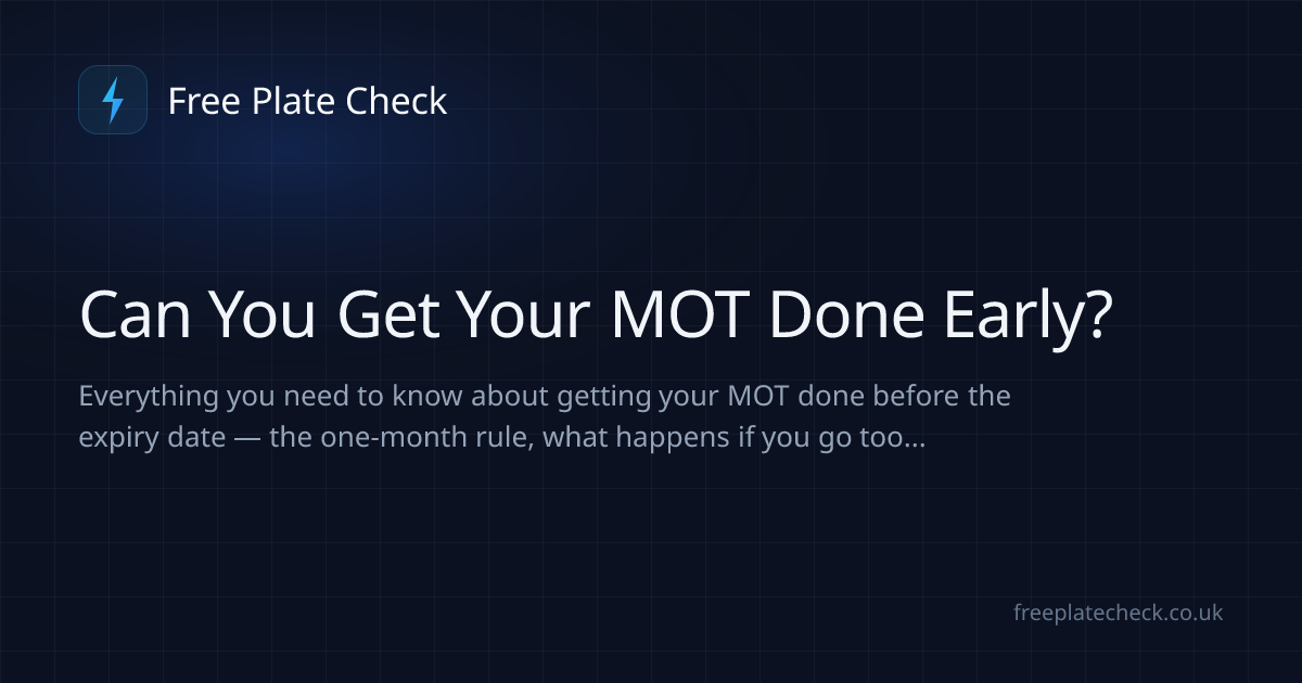Can You Get Your MOT Done Early? | Free Plate Check