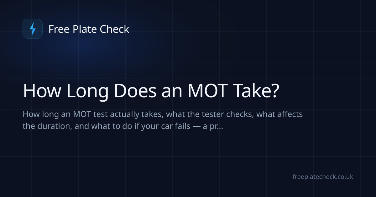 How Long Does an MOT Take? | Free Plate Check