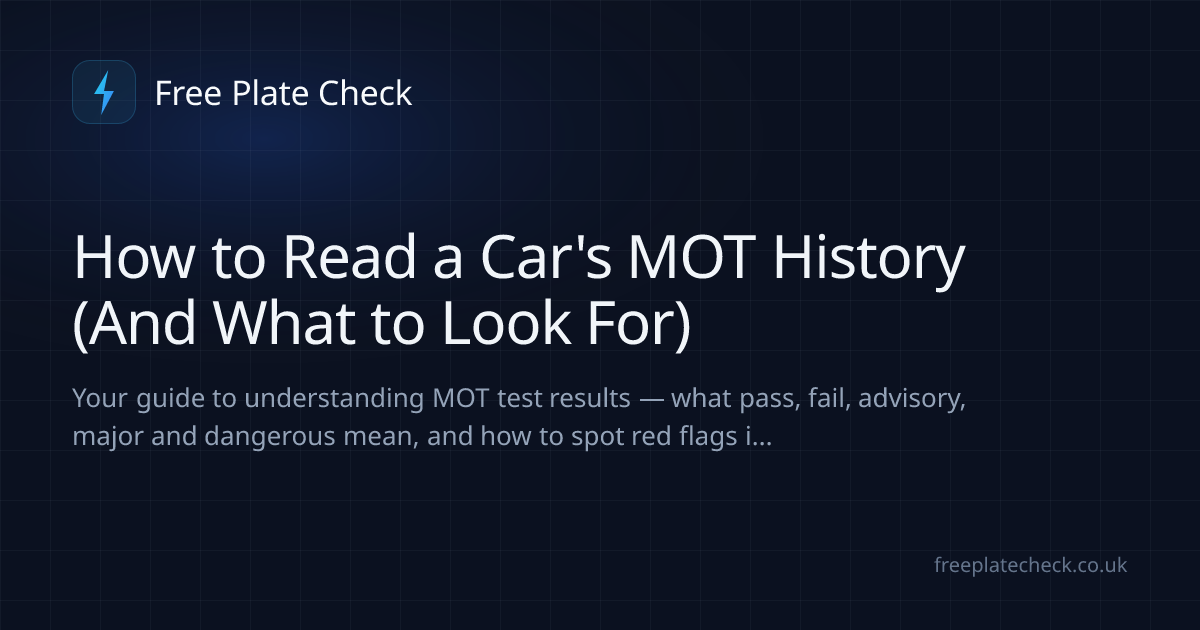 How to Read a Car's MOT History (And What to Look For) | Free Plate Check