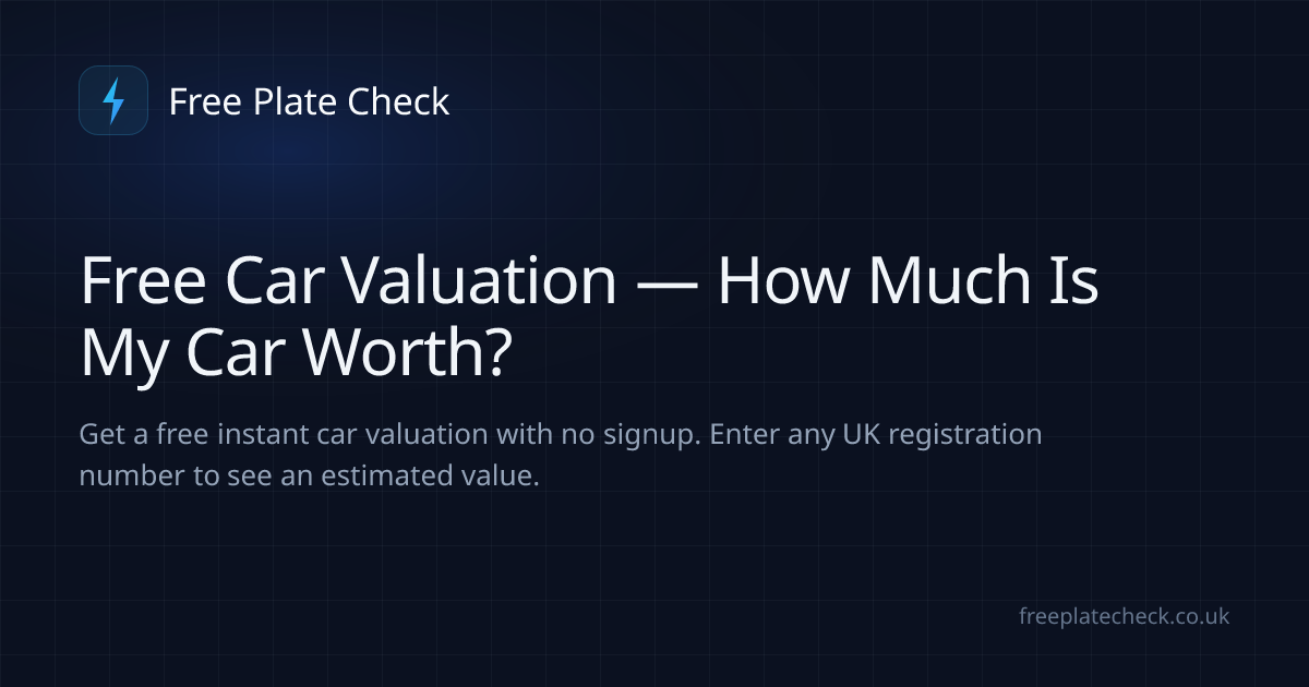 Free Car Valuation 2026 — How Much Is My Car Worth? | Free Plate Check